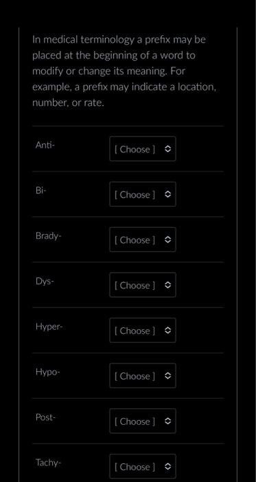 Solved In medical terminology a prefix may be placed at the | Chegg.com