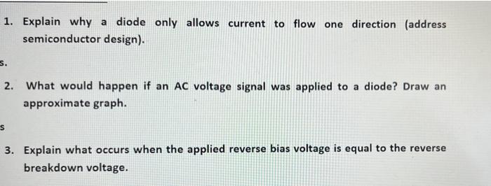 Solved 1. Explain why a diode only allows current to flow | Chegg.com