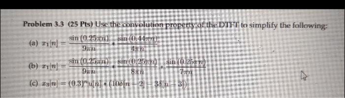 Solved Problem 3.3 (25 Pts) Use the convolution property of | Chegg.com