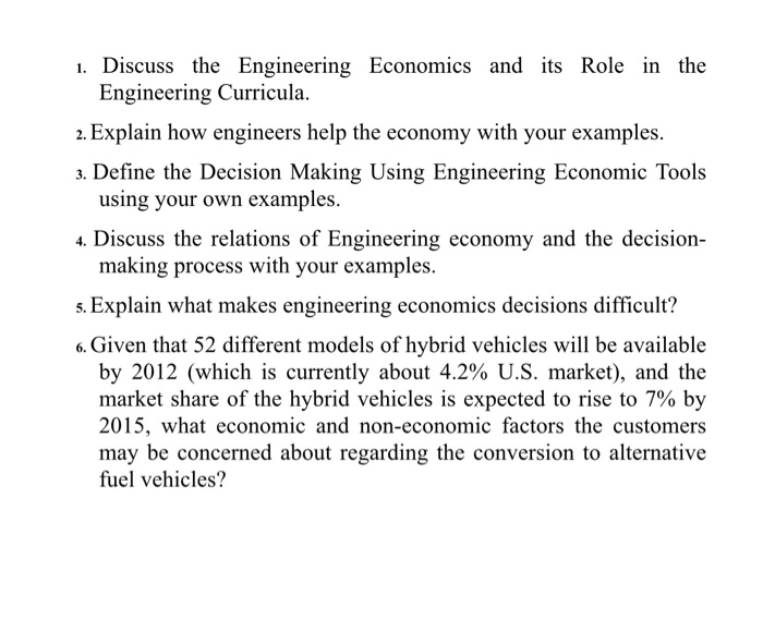 Solved 1. Discuss the Engineering Economics and its Role in | Chegg.com