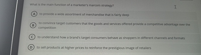 Solved What is the main function of a marketer's marcom | Chegg.com