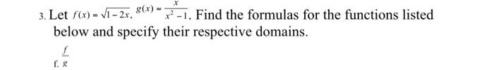 Solved 3 Let F X 1−2x G X X2−1x Find The Formulas For