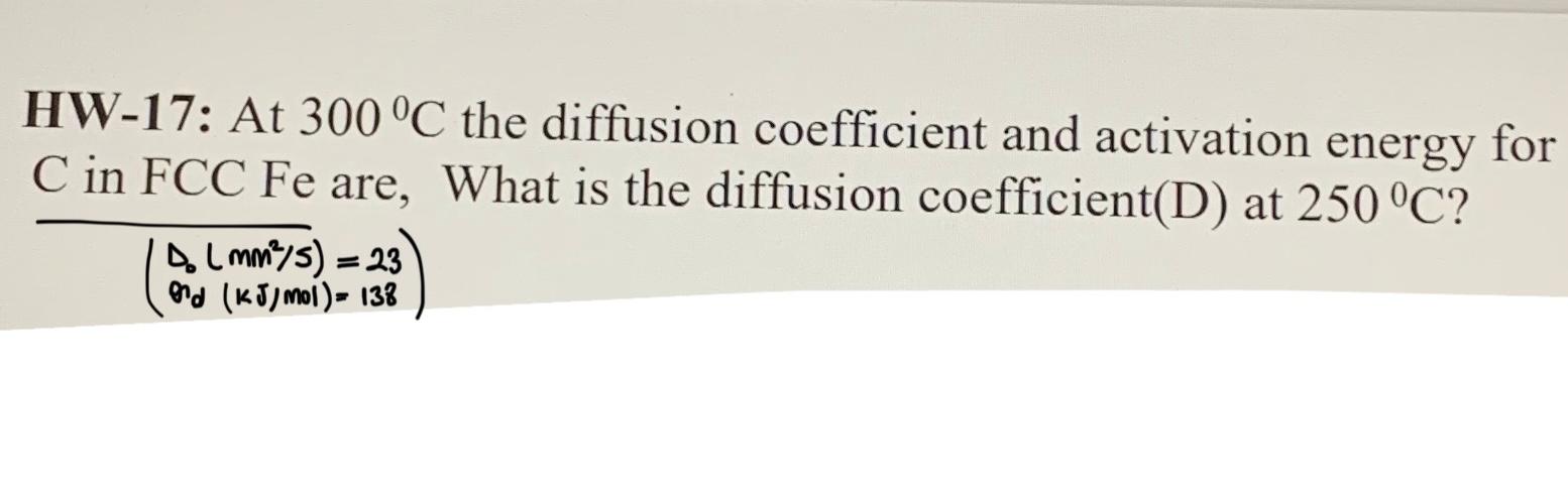 Solved HW-17: At 300°C ﻿the diffusion coefficient and | Chegg.com