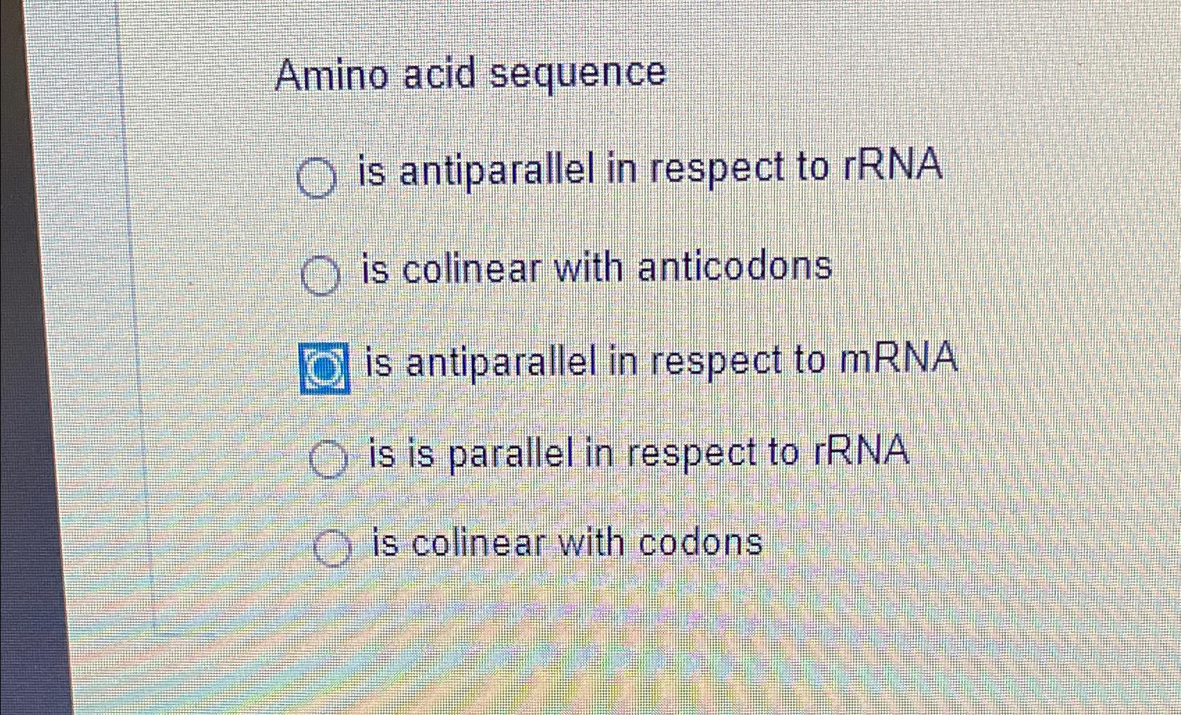 Solved Amino acid sequenceis antiparallel in respect to | Chegg.com
