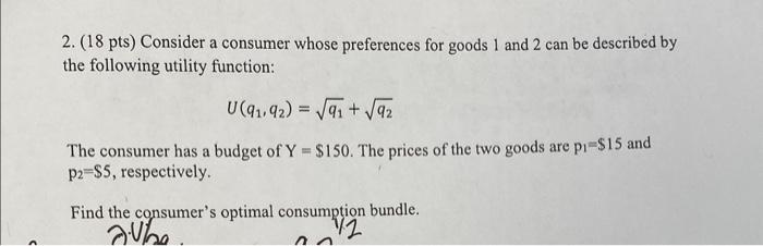 Solved 2. (18 pts) Consider a consumer whose preferences for | Chegg.com