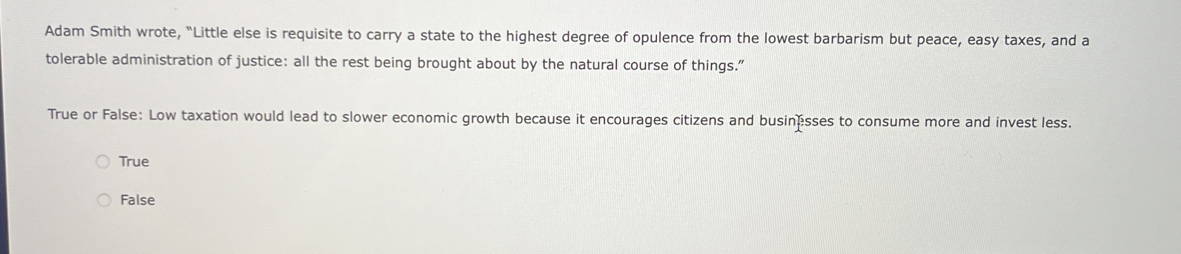 Solved Adam Smith wrote, "Little else is requisite to carry | Chegg.com