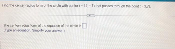 Solved Find the center-radius form of the circle with center | Chegg.com