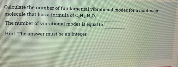 Solved Calculate the number of fundamental vibrational modes | Chegg.com