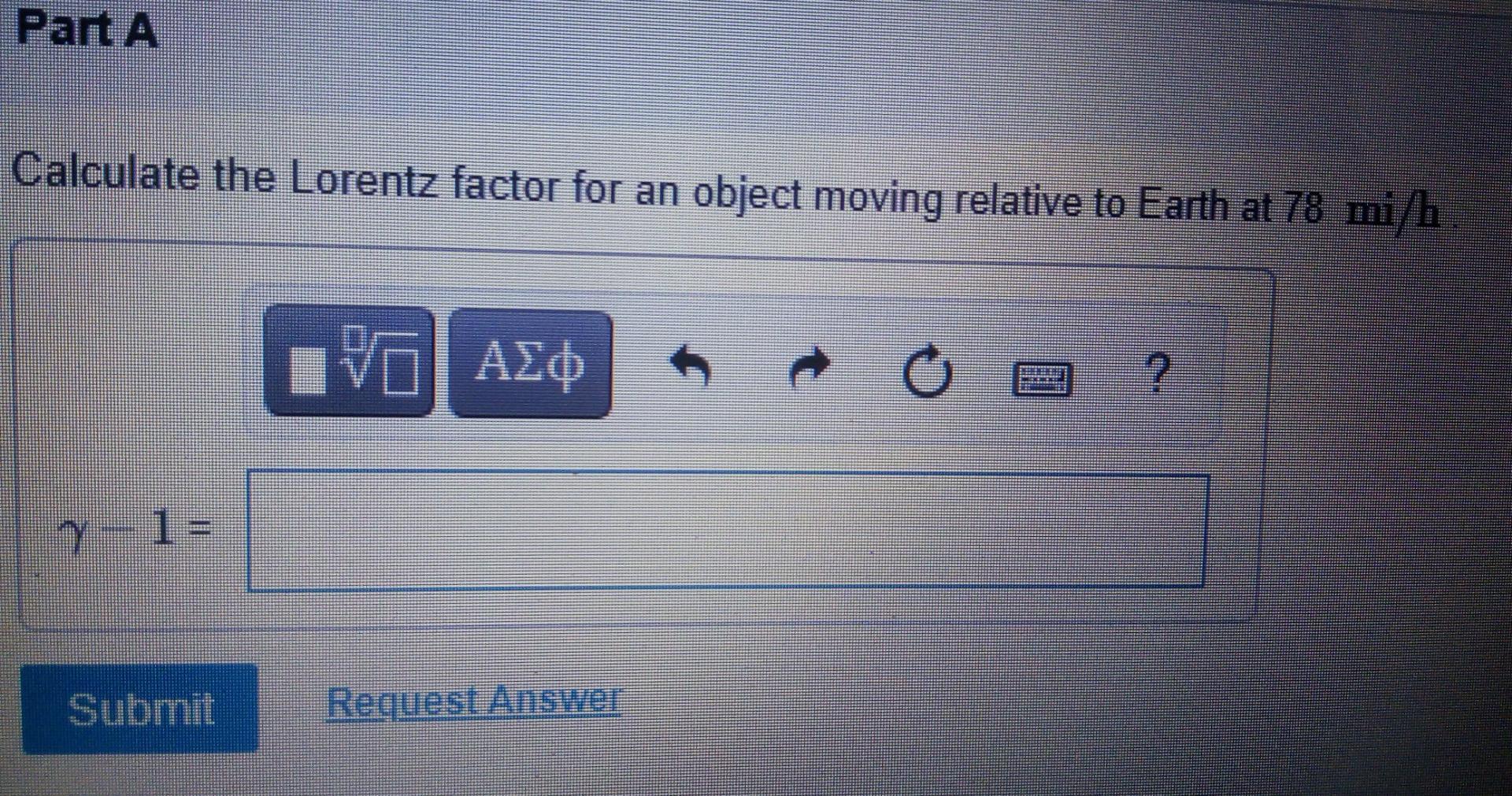 Solved Part A Calculate the Lorentz factor for an object | Chegg.com