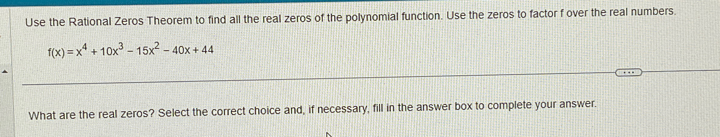 Solved Use the Rational Zeros Theorem to find all the real | Chegg.com