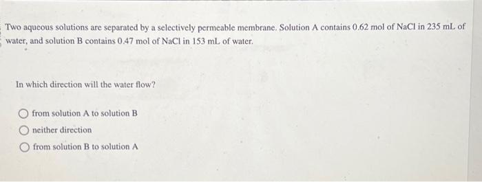 Solved Two aqueous solutions are separated by a selectively | Chegg.com