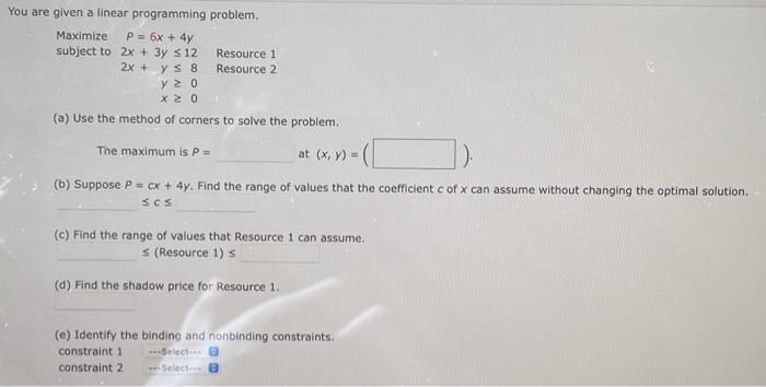 Solved You are given a linear programming problem. Maximize | Chegg.com