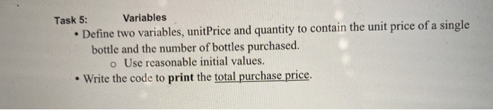 Solved Task 5: Variables Define two variables, unitPrice and | Chegg.com