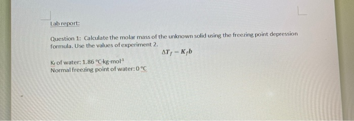 Lab report: Question 1: Calculate the molar mass of | Chegg.com