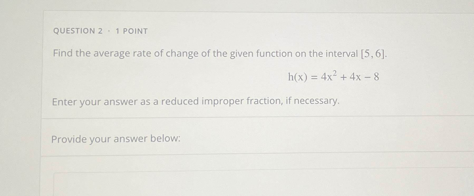 Solved QUESTION 2*1 ﻿POINTFind the average rate of change of | Chegg.com