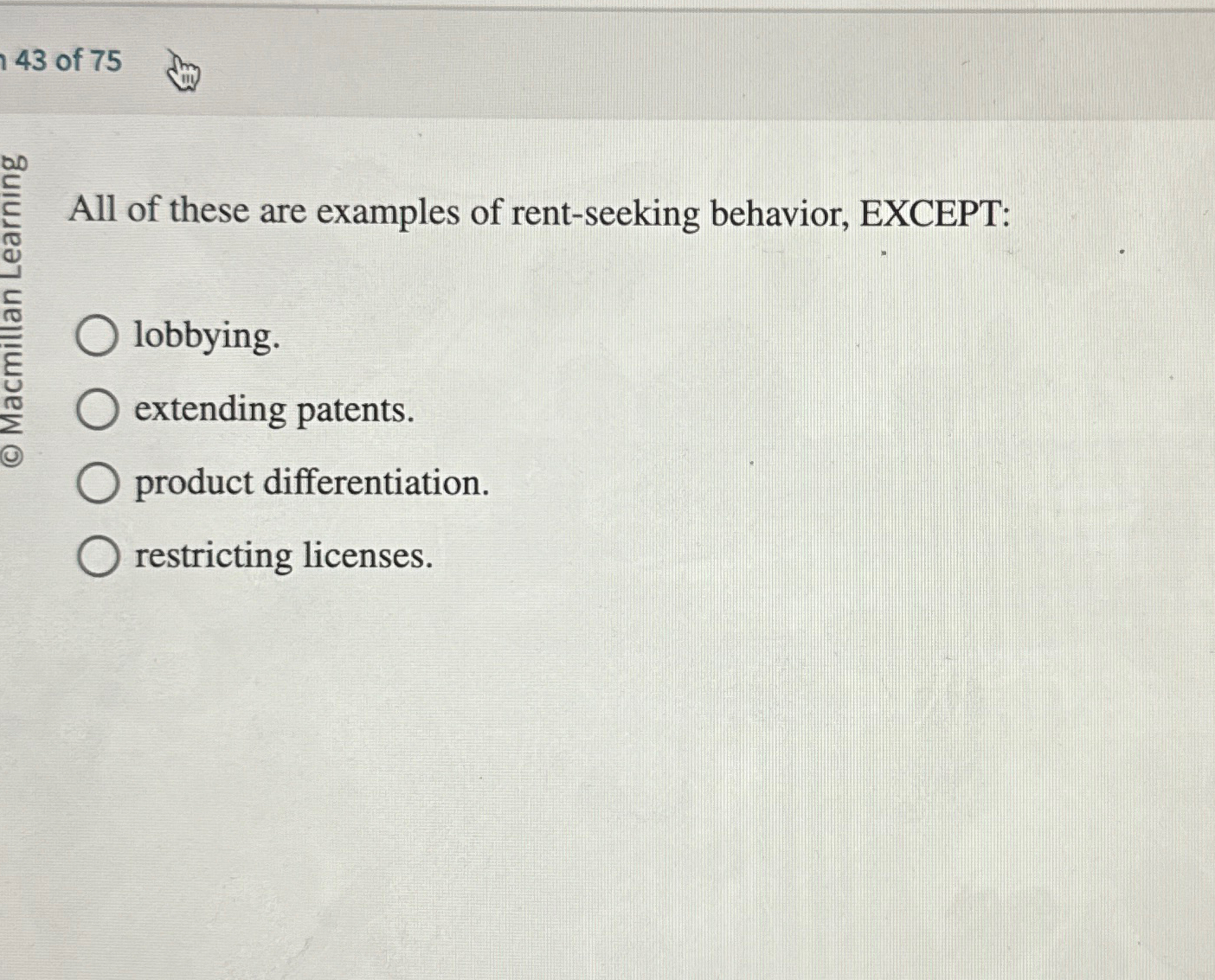 Solved 43 ﻿of 75All of these are examples of rent-seeking | Chegg.com