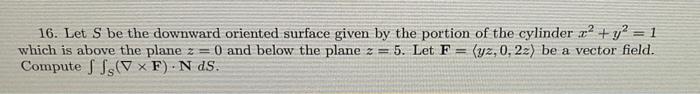 Solved 16. Let S be the downward oriented surface given by | Chegg.com