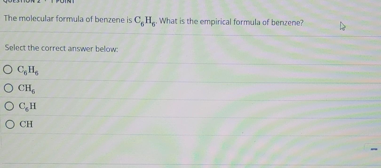 [Solved]: The molecular formula of benzene is C6H6. Wha