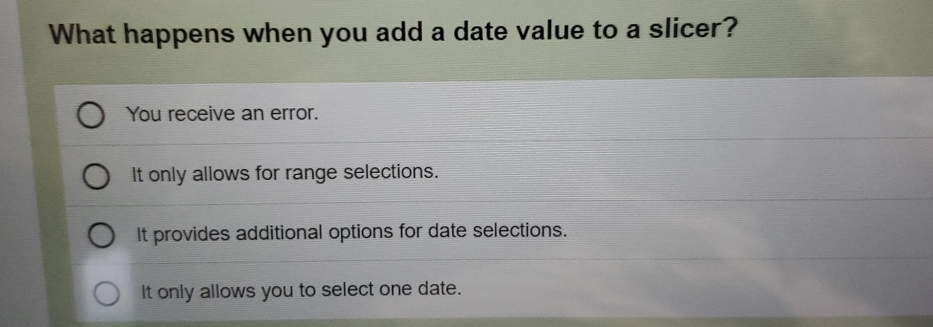 Solved What happens when you add a date value to a slicer? | Chegg.com