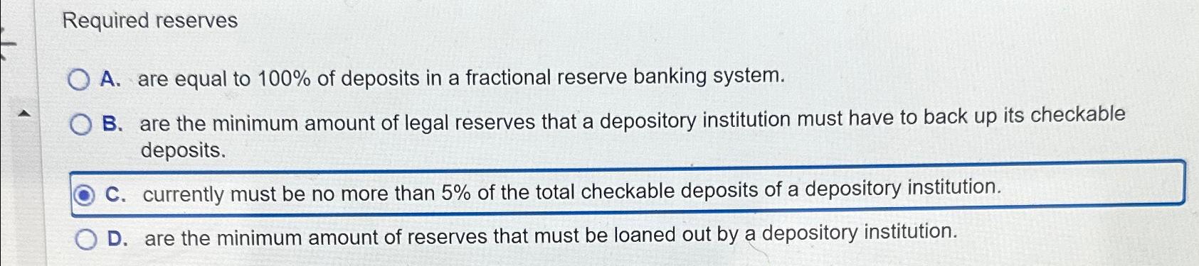 Solved Required reservesA. ﻿are equal to 100% ﻿of deposits | Chegg.com