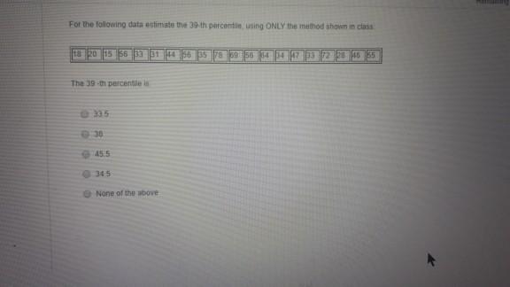 Solved For the following data estimate the 39th percentile | Chegg.com
