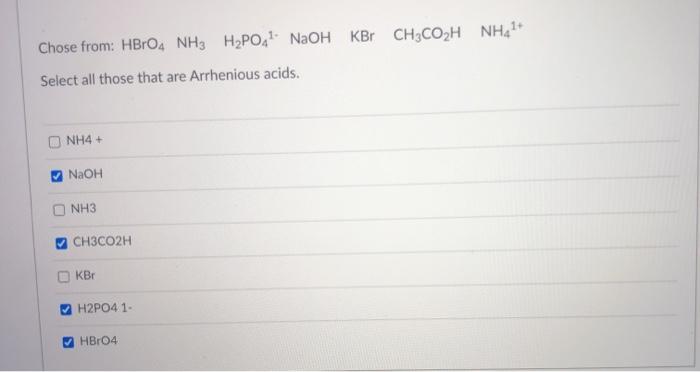 Solved Chose from: HBrO4 NH3 H2PO4+ NaOH KBr CH3CO2H NH 1+ | Chegg.com
