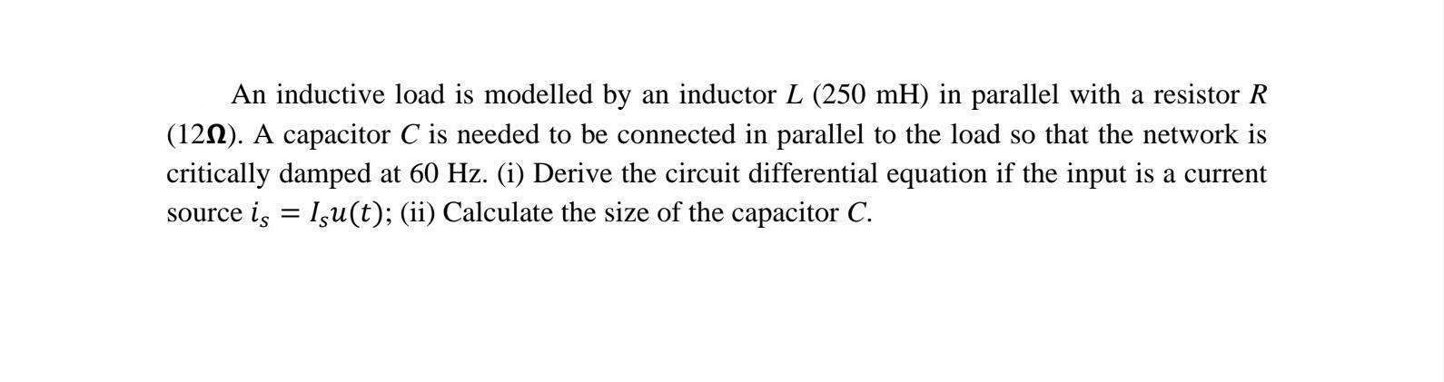Solved An inductive load is modelled by an inductor L(250mH) | Chegg.com