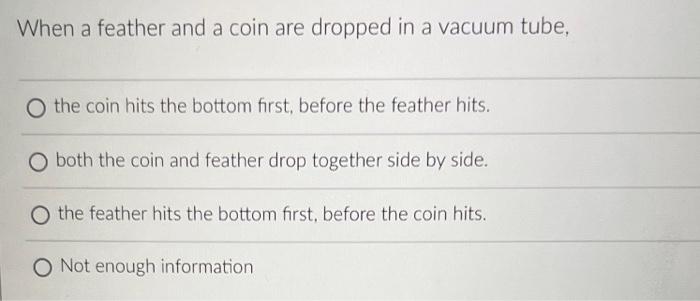 Solved When a feather and a coin are dropped in a vacuum | Chegg.com