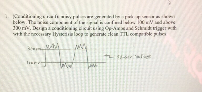 Solved (Conditioning circuit): noisy pulses are generated by | Chegg.com