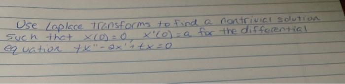 Solved Use Laplace transforms to find a nontrivial solution | Chegg.com