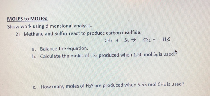 Solved MOLES to MOLES: Show work using dimensional analysis. | Chegg.com