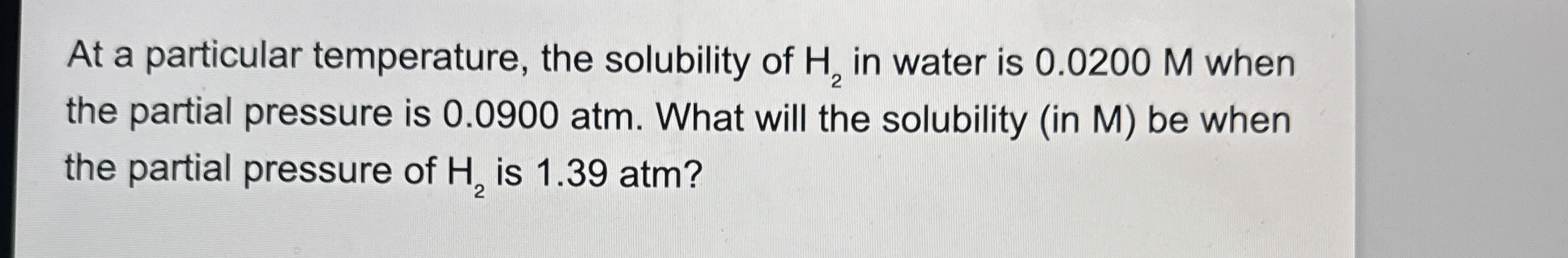 Solved At a particular temperature, the solubility of H2 ﻿in | Chegg.com