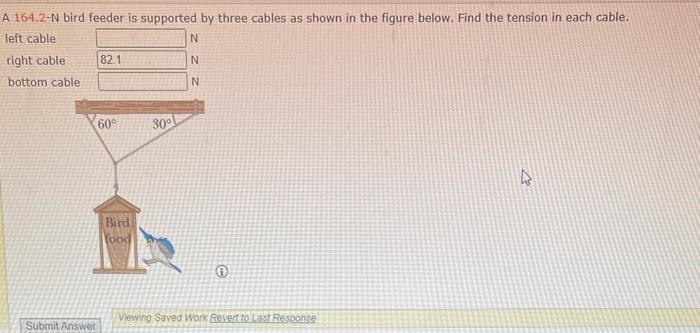 Solved A 164.2−N bird feeder is supported by three cables as | Chegg.com