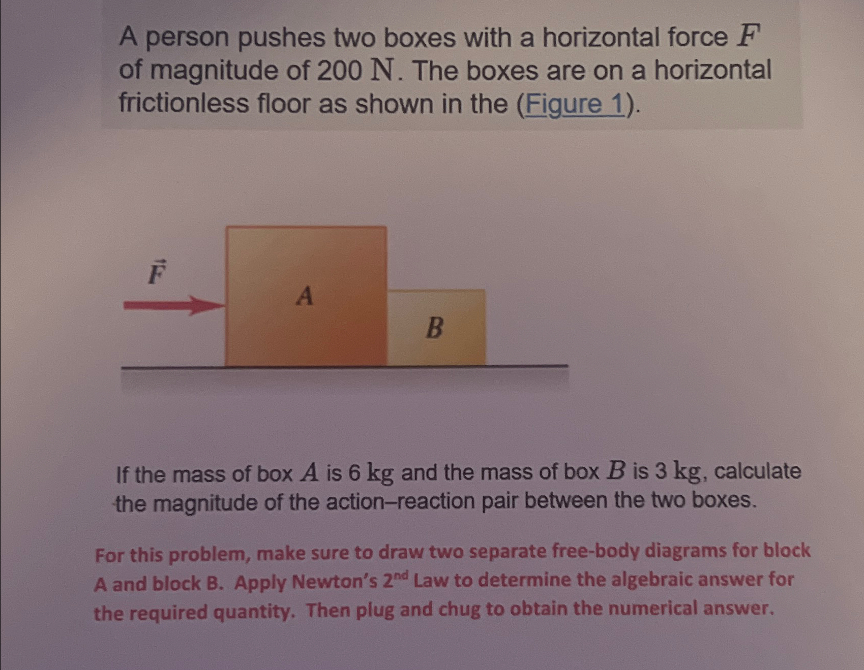Solved A person pushes two boxes with a horizontal force F | Chegg.com Solved A person pushes two boxes with a horizontal force F | Chegg.com