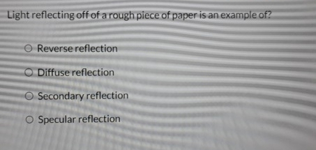 Solved Light reflecting off of a rough piece of paper is an | Chegg.com