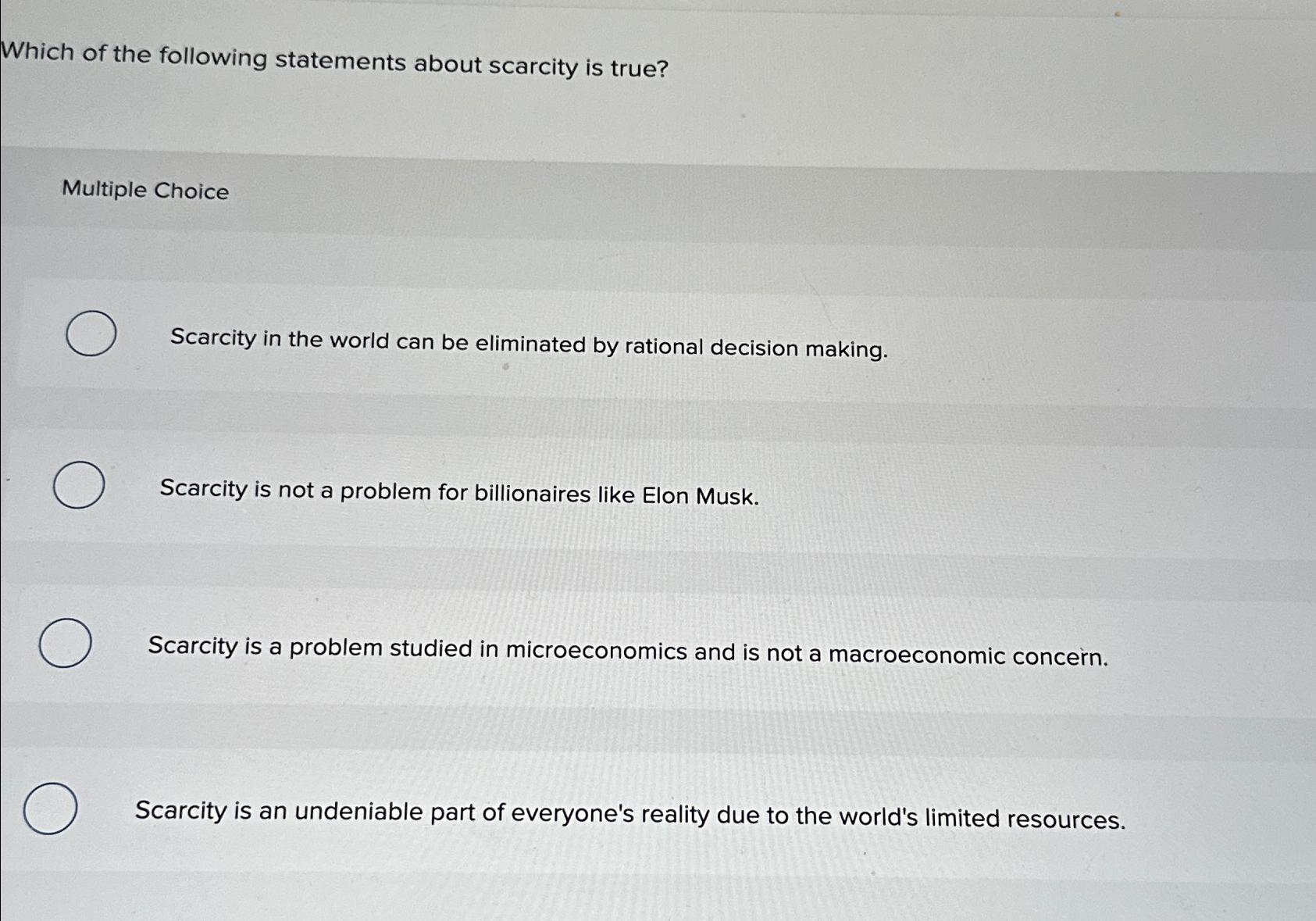 Solved Which of the following statements about scarcity is | Chegg.com