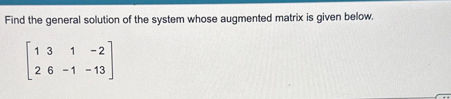 Solved Find the general solution of the system whose | Chegg.com