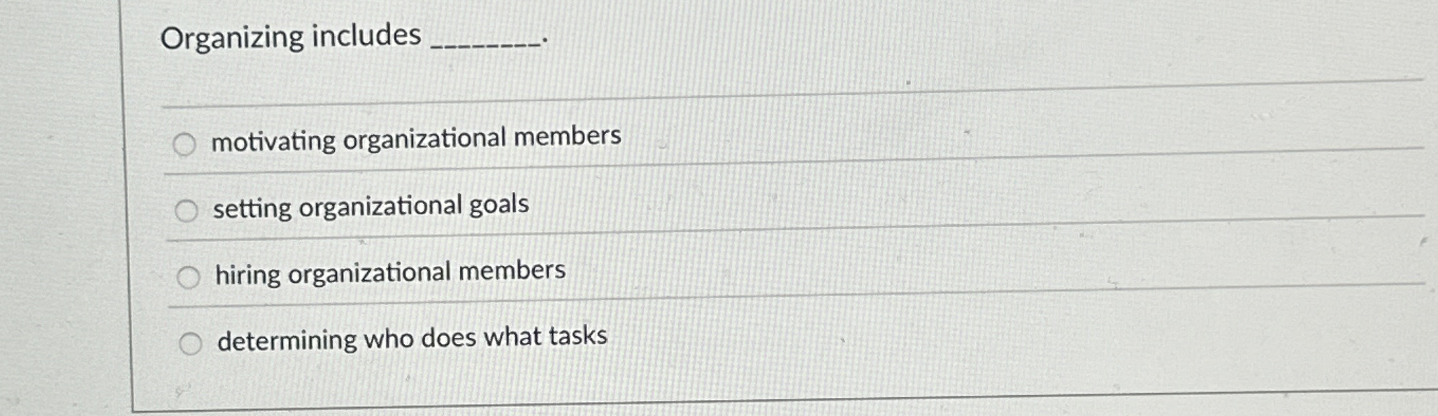 Solved Organizing includesmotivating organizational | Chegg.com