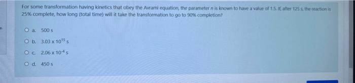 Solved For some transformation having kinetics that obey the | Chegg.com
