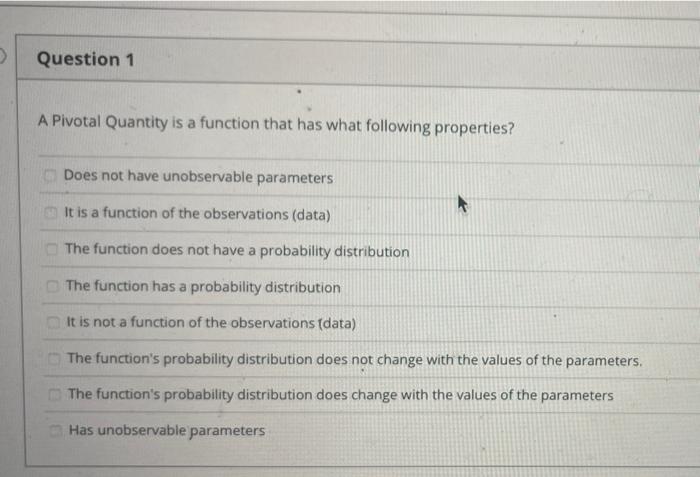 Solved Question 1 A Pivotal Quantity is a function that has | Chegg.com