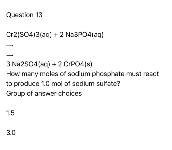 Solved Question 13 Cr2(SO4)3(aq) + 2 Na3PO4(aq) 3 | Chegg.com