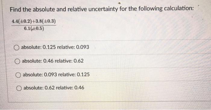 Solved Find the absolute and relative uncertainty for the | Chegg.com