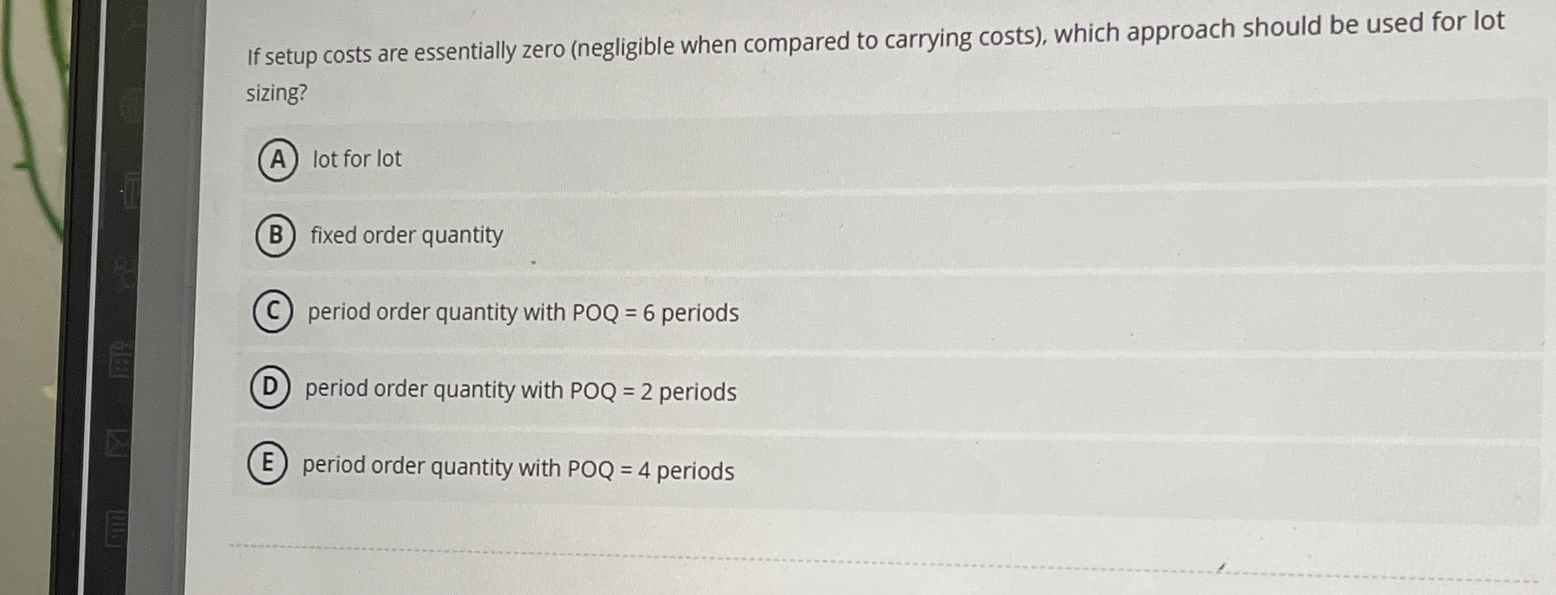 Solved If setup costs are essentially zero (negligible when | Chegg.com