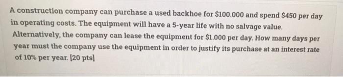 Solved A construction company can purchase a used backhoe | Chegg.com
