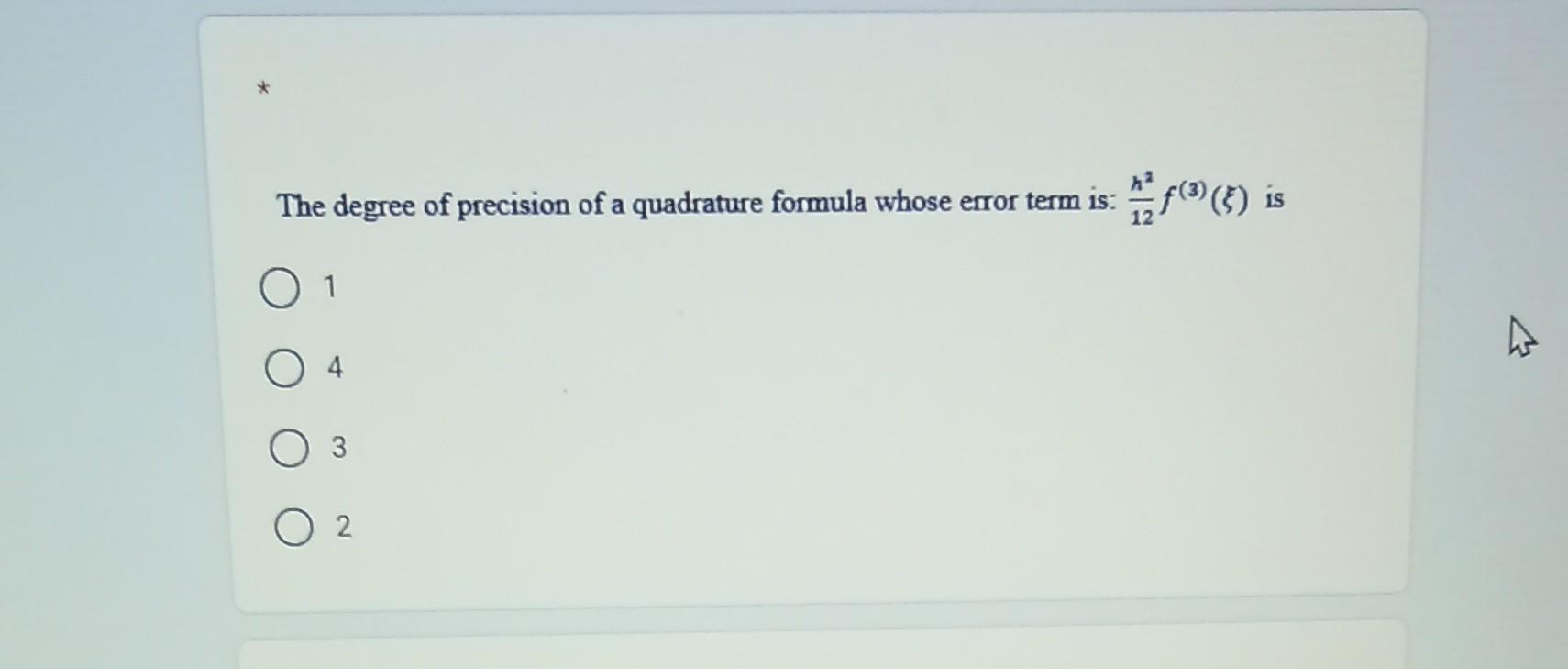 Solved The degree of precision of a quadrature formula whose | Chegg.com