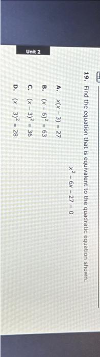 Solved Unit 2 19. Find the equation that is equivalent to | Chegg.com