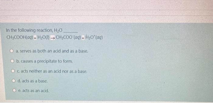 Solved In the following reaction, H2O CH3COOH(aq) + H2000 ) | Chegg.com
