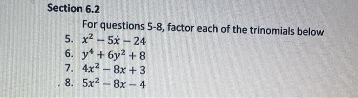 Solved For questions 5−8, factor each of the trinomials | Chegg.com