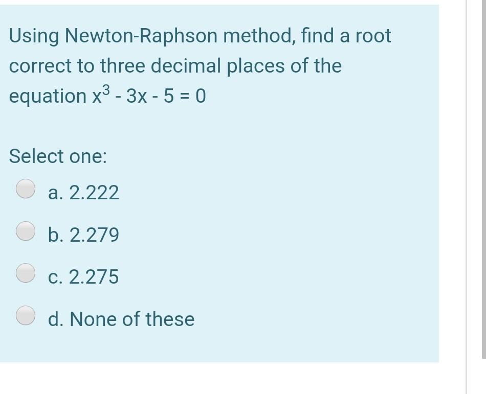 Solved Using Newton Raphson Method Find A Root Correct To