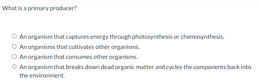 Solved What is a primary producer?An organism that captures | Chegg.com